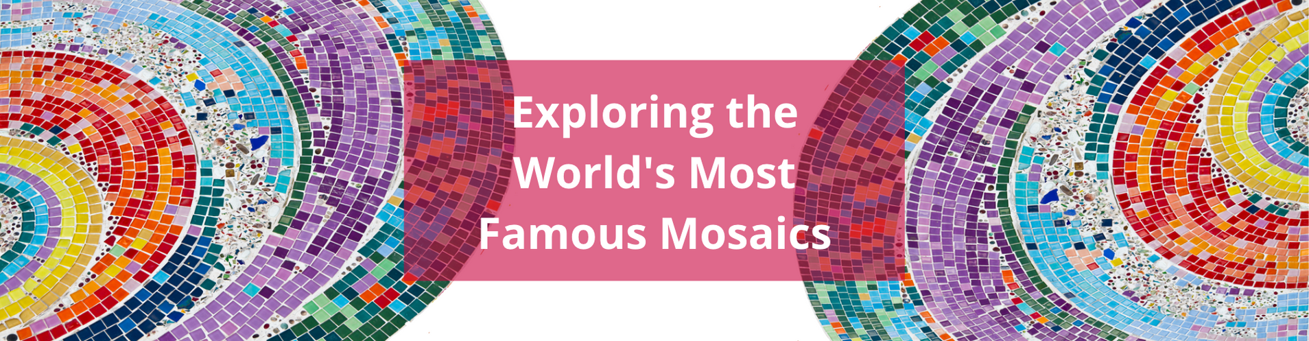Exploring the World's Most Famous Mosaics — Hobby Island UK